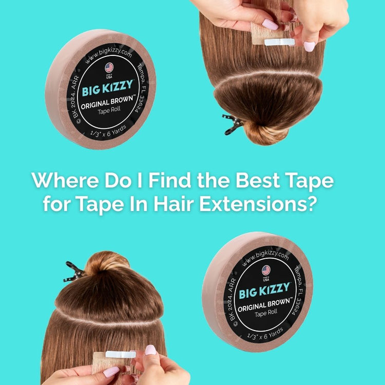 Where Do I Find the Best Tape for Tape In Hair Extensions? – BIG KIZZY