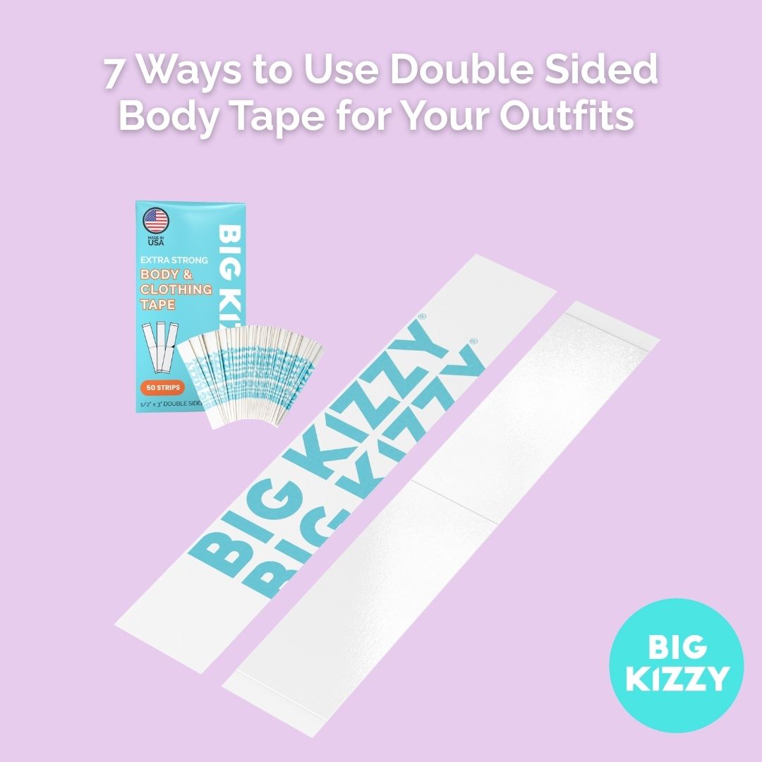 7 Ways to Use Double Sided Body Tape for Your Outfits – BIG KIZZY