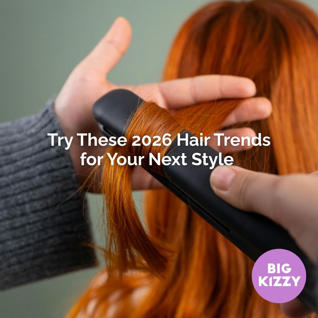 Try These 2026 Hair Trends for Your Next Style – BIG KIZZY