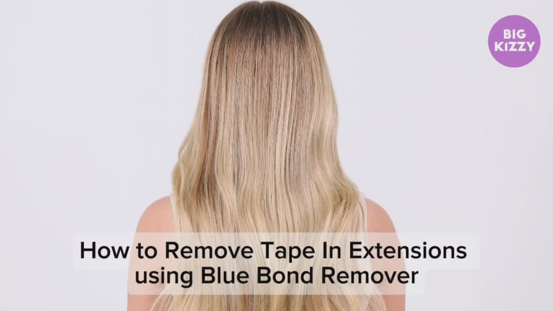 BIG KIZZY®- Blue Bond Remover™ Tape In & Keratin Hair Extension Remover